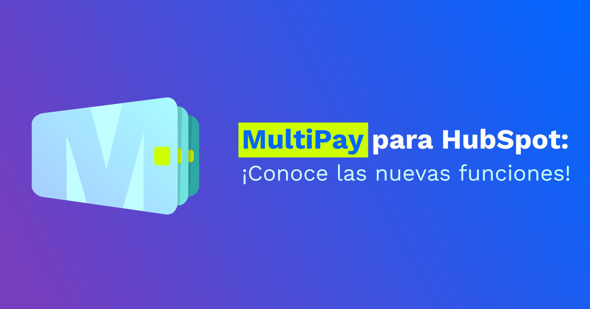 Conoce las nuevas funciones de MultiPay